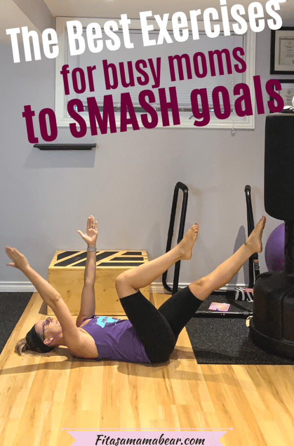 The BEST Exercises For Moms To Achieve Goals (with video demo)