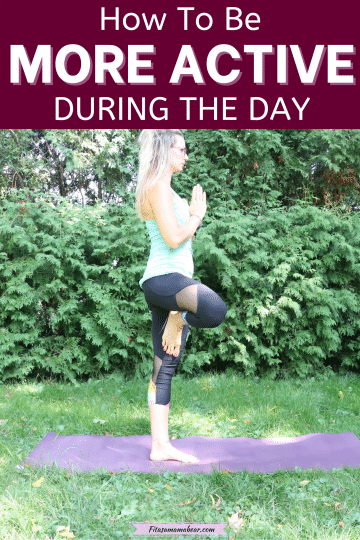 How To Be More Active (And Move More Daily) Easy Active Lifestyle Tips