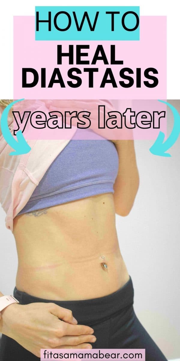 How To Fix Diastasis Recti Years Later - Fit as a Mama Bear