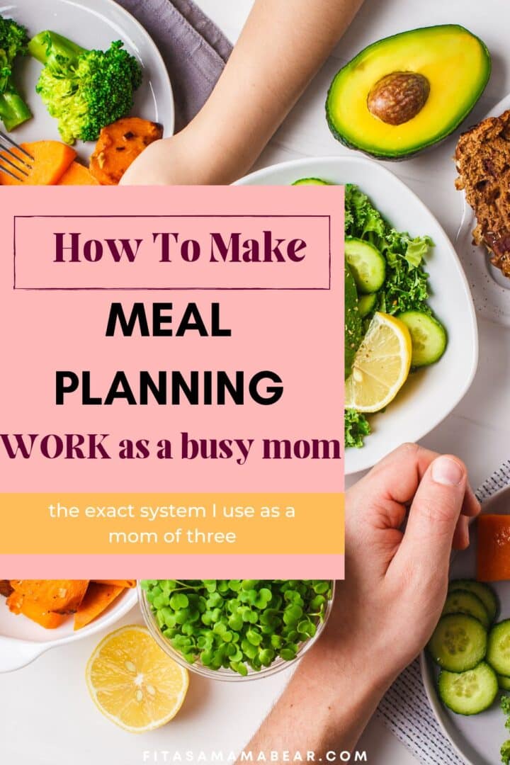 Meal Planning 101 For Busy Moms - Fit as a Mama Bear