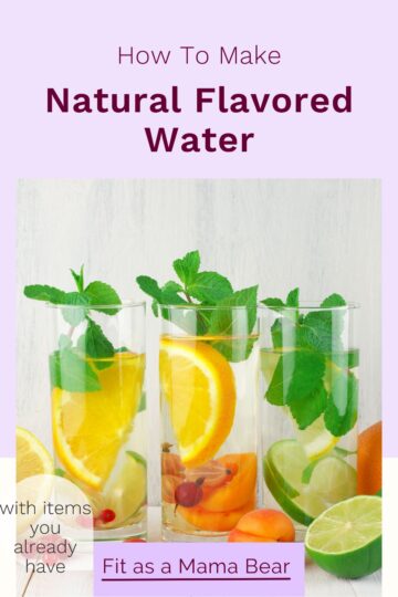 How To Naturally Flavor Water - Fit as a Mama Bear