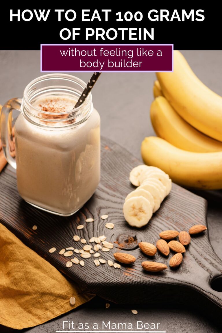 How To Eat 100 Grams Of Protein A Day (Easily!) - Fit as a Mama Bear